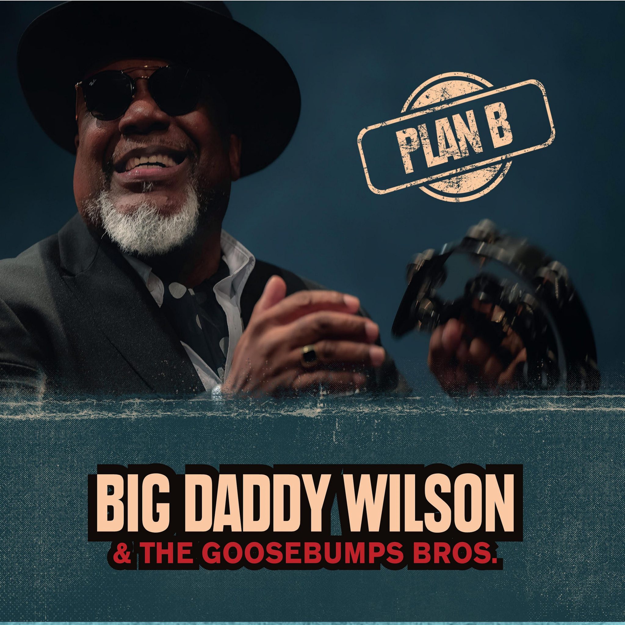 BIG DADDY WILSON & THE GOOSEBUMPS BROS. – PLAN B album and tour 2023 ...